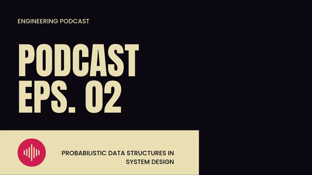 Probabilistic Data Structures in System Design