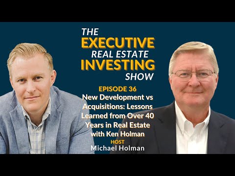 [EP 36] New Development vs Acquisitions: Lessons Learned from Over 40 Years in Real Estate