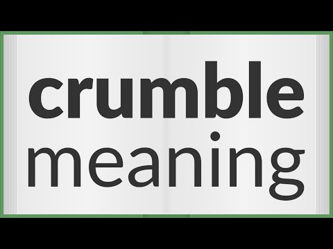 Crumble | meaning of Crumble
