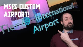 Tier 69 International airport! ICAO - TIER » Microsoft Flight Simulator