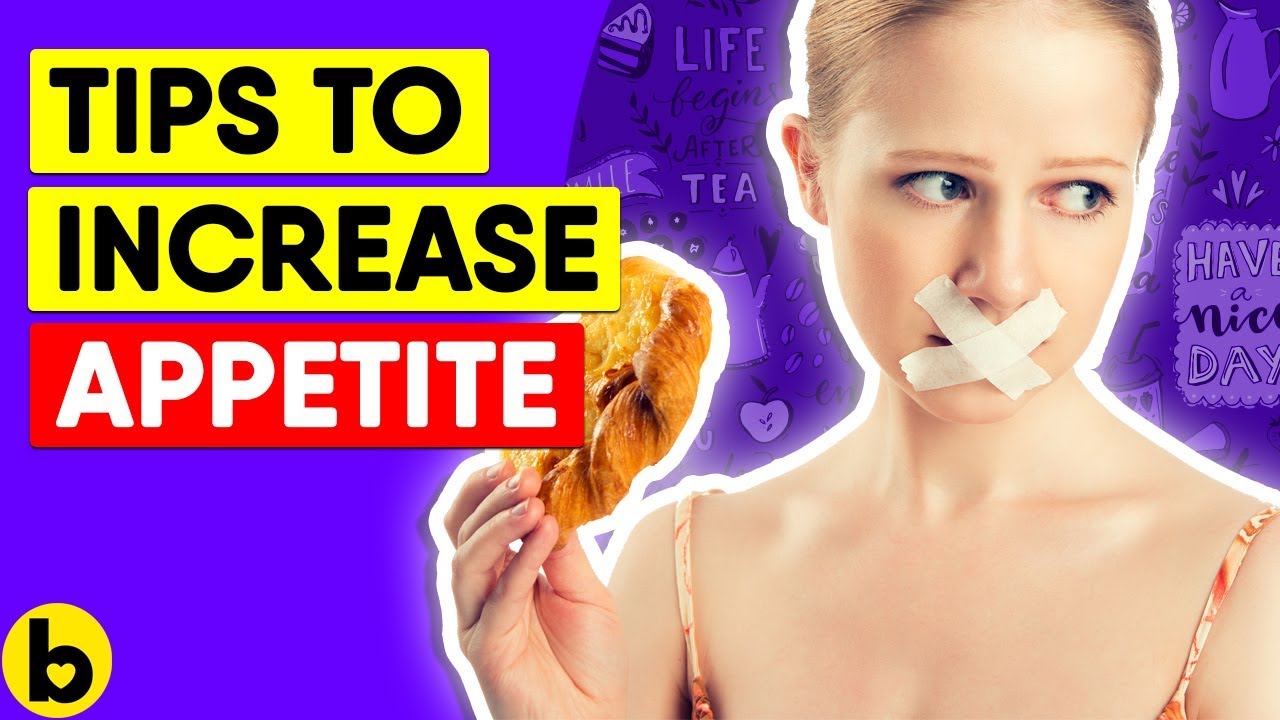 8 Ways To Increase Your Appetite