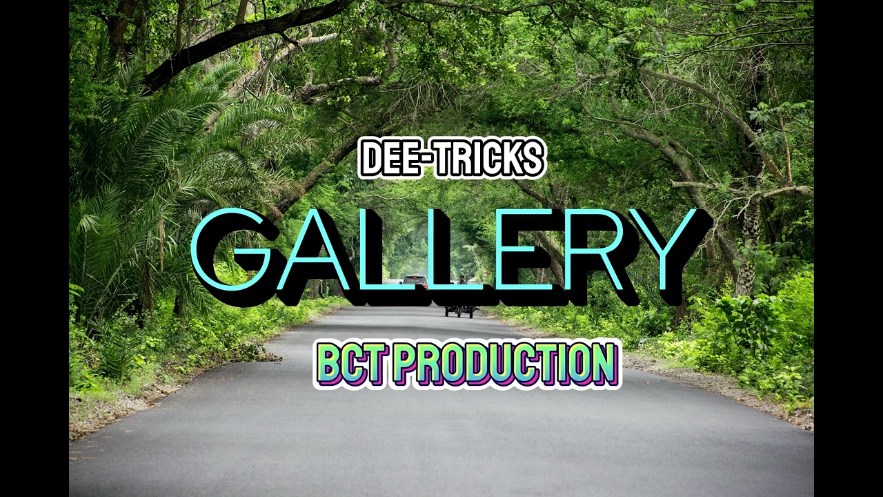 GALLERY - by DEE TRICKS [PRODUCED BY DIBZ] BCT PRODUCTION