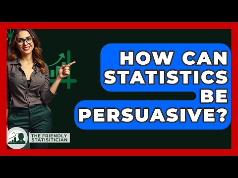 How Can Statistics Be Persuasive? - The Friendly Statistician