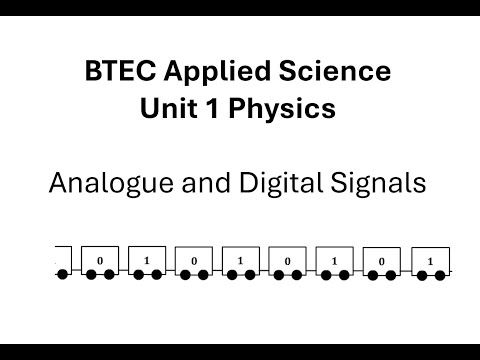 BTEC Applied Science: Unit 1 Physics Digital Signals