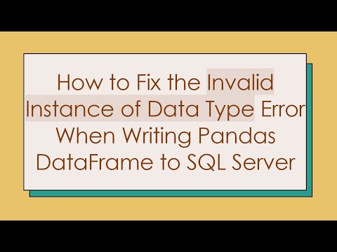 How to Fix the Invalid Instance of Data Type Error When Writing Pandas DataFrame to SQL Server