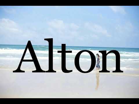 How To Pronounce Alton🌈🌈🌈🌈🌈🌈Pronunciation Of Alton