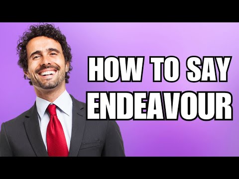 How To Pronounce Endeavour (Correctly)