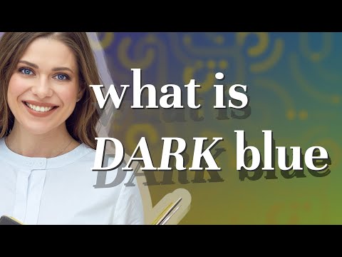 Dark blue | meaning of Dark blue