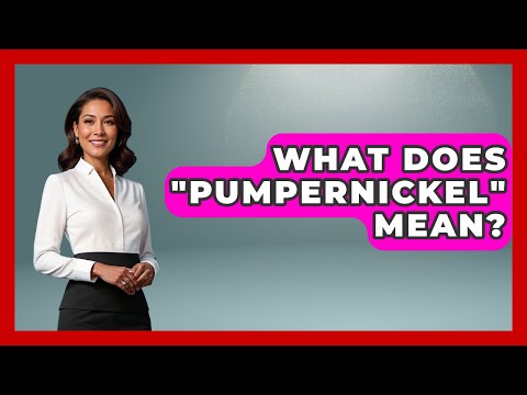What Does "pumpernickel" Mean? - Germany Made Simple