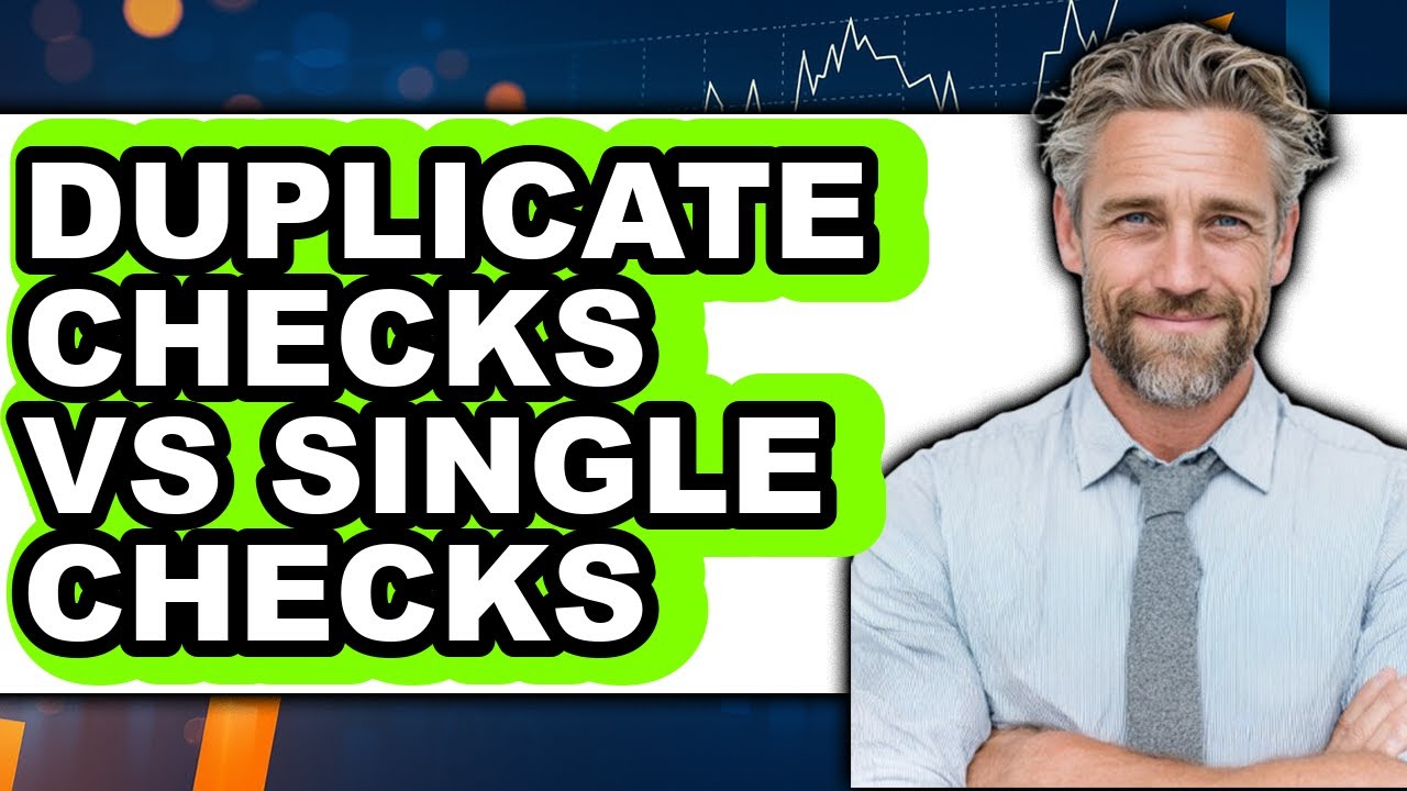 Duplicate Checks vs Single Checks - Which Is Better?