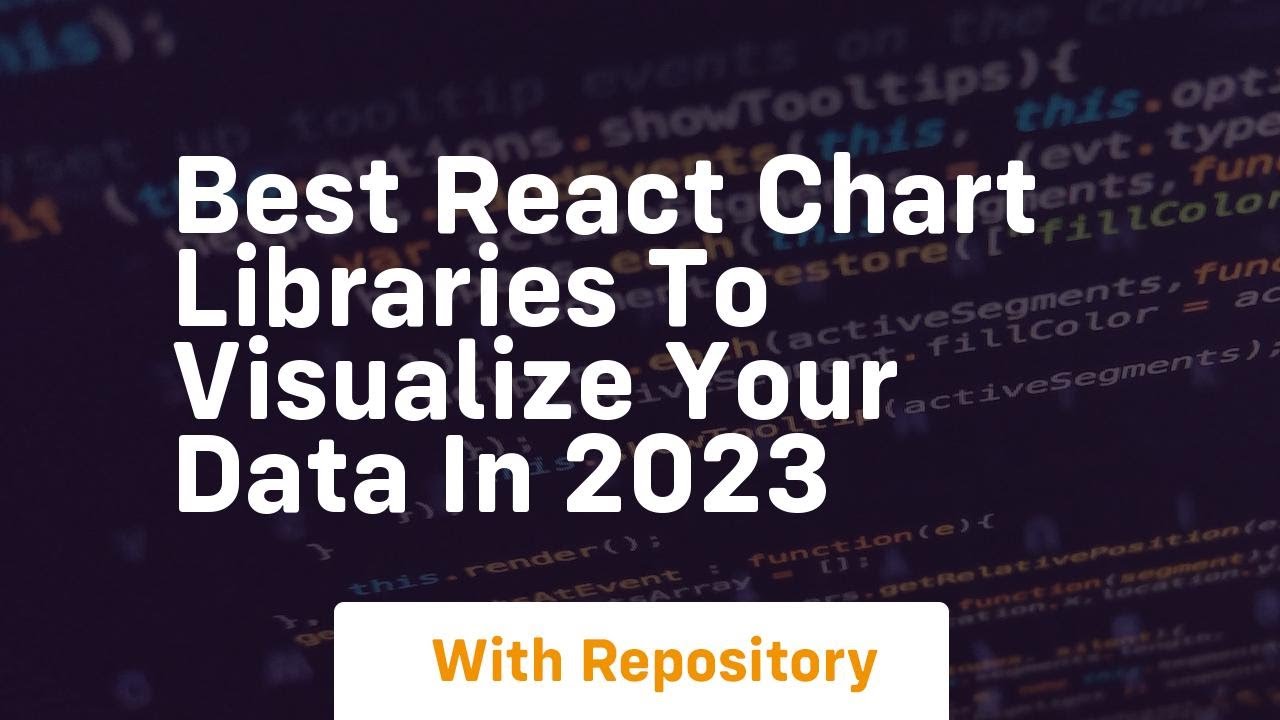 best react chart libraries to visualize your data in 2023