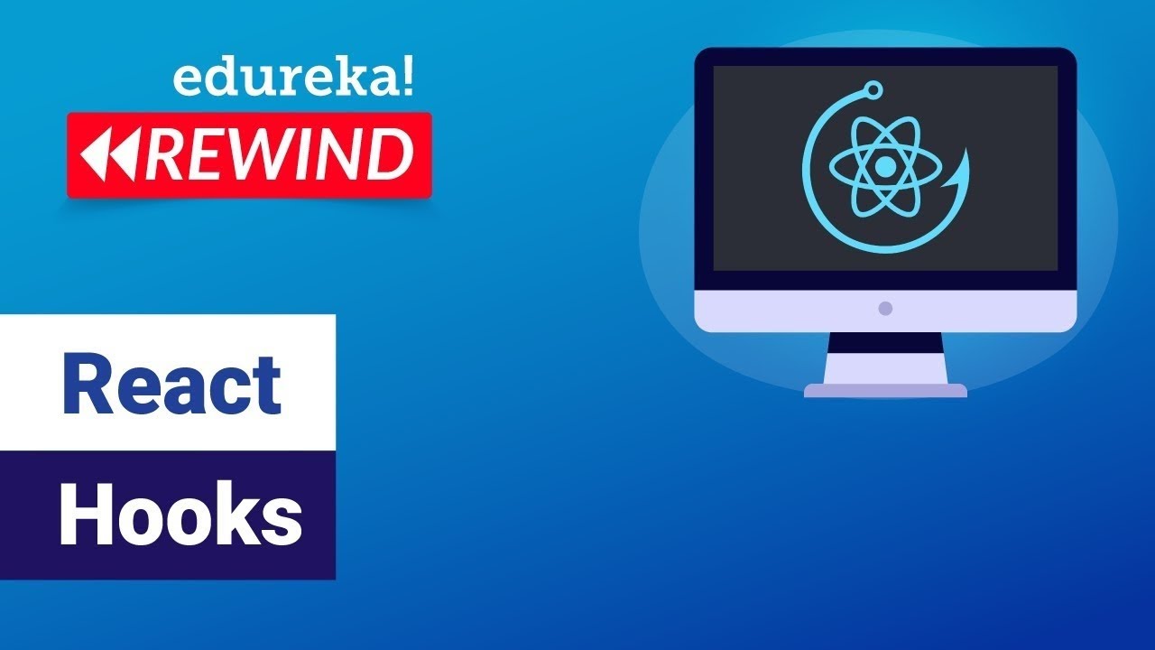 React Hooks | React Hooks Tutorial | React JS Tutorial | Edureka  Rewind