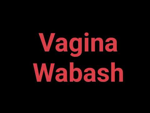 How To Pronounce Vagina Wabash | Pronunciation Vagina Wabash | How To Say