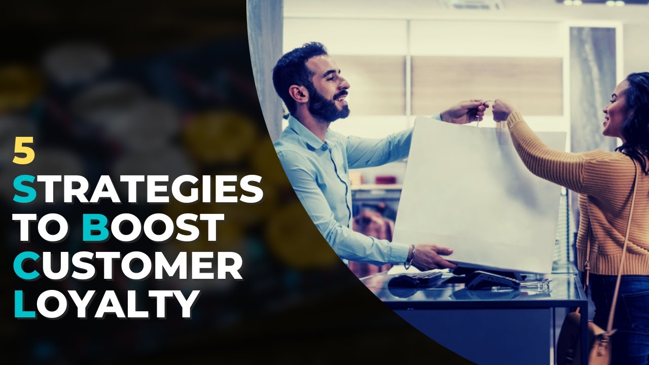 5 Strategies to Boost Customer Loyalty