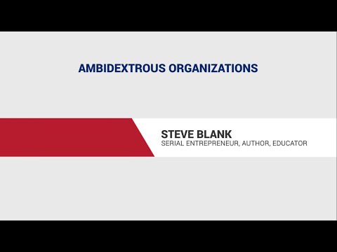 Steve Blank: Ambidextrous organizations