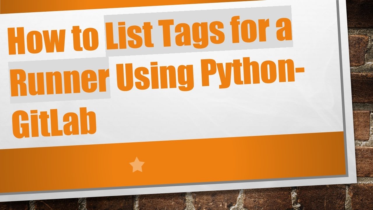 How to List Tags for a Runner Using Python-GitLab