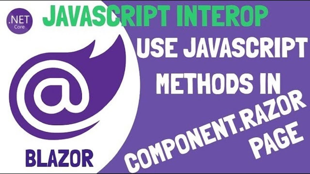 Blazor : Calling JavaScript Method from Component [JavaScript Interop]