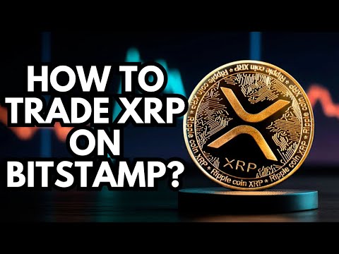 How to Trade XRP on Bitstamp? Step-by-Step