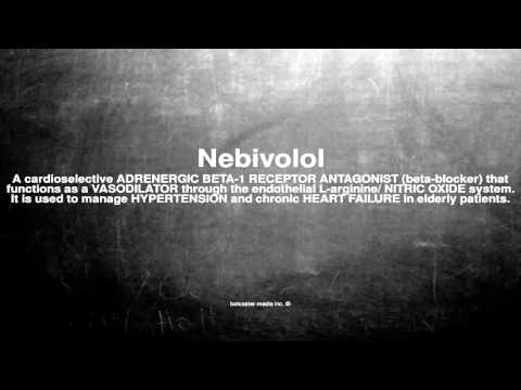 Medical vocabulary: What does Nebivolol mean