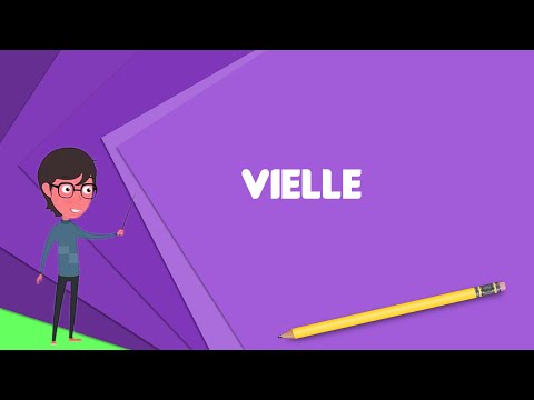 What is Vielle? Explain Vielle, Define Vielle, Meaning of Vielle