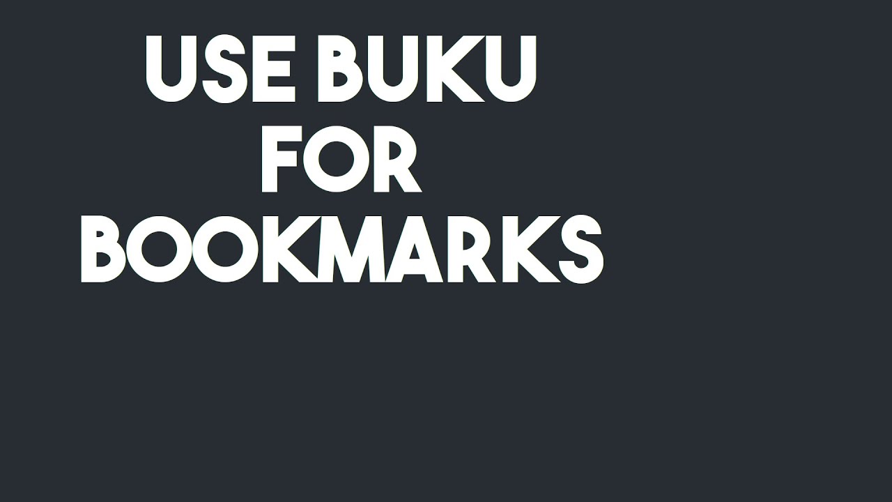 Use Buku for Browser Independent Bookmarks
