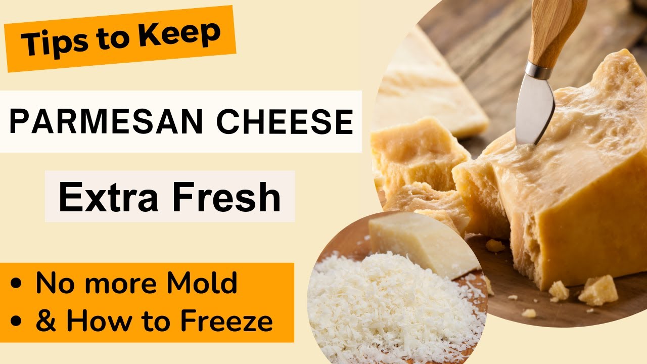 How to Store Parmesan Cheese: Tips to Keep it Fresh