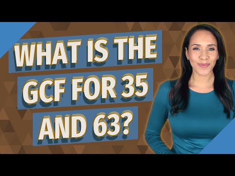 What is the GCF for 35 and 63?
