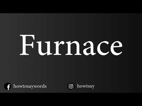 How To Pronounce Furnace