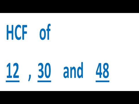HCF of 12 , 30 and 48