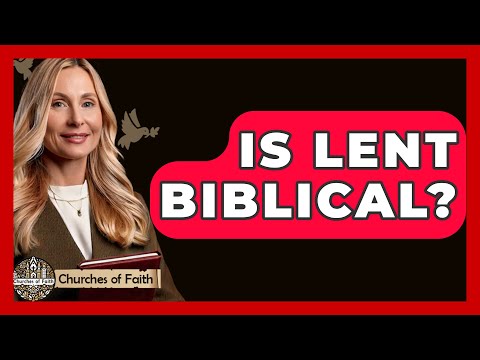 Is Lent Biblical? - Churches Of Faith