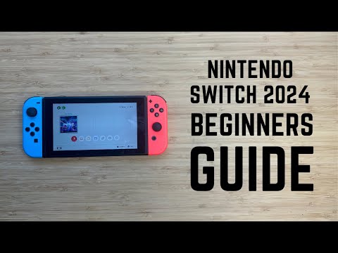 Nintendo Switch 2024 - Complete Beginners Guide