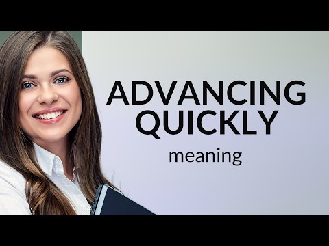 Understanding "Advancing Quickly": A Guide for English Learners
