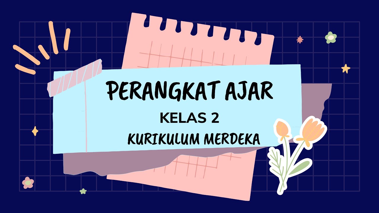 Perangkat Ajar Kelas 2 Kurikulum Merdeka Semua Mata Pelajaran | Perangkat Ajar Guru Kelas 2 SD / MI.