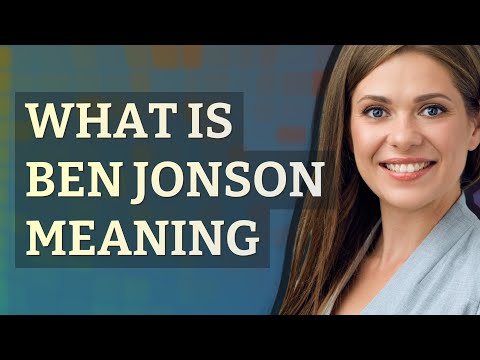 Ben jonson | meaning of Ben jonson