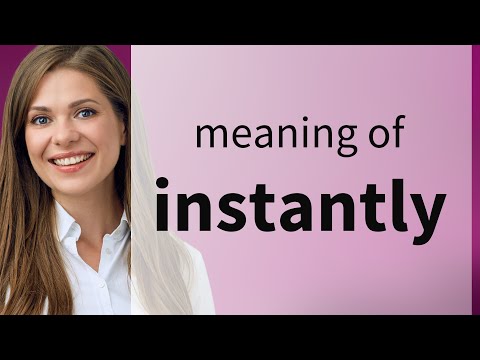 Instantly | definition of INSTANTLY