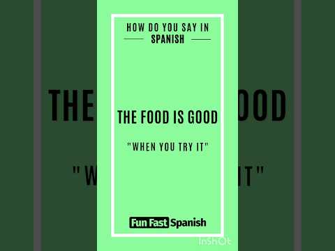 Daily challenge # 34 - How do you say in Spanish "The food is good"