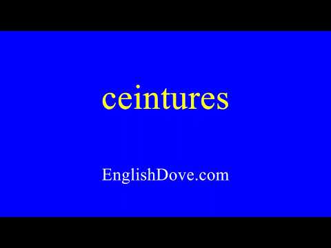 How to pronounce ceintures in American English