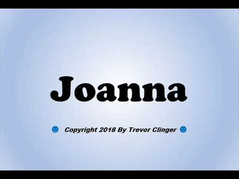 How To Pronounce Joanna