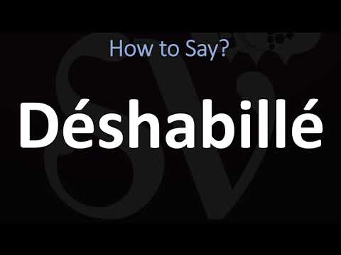 How to Pronounce Déshabillé? (CORRECTLY)