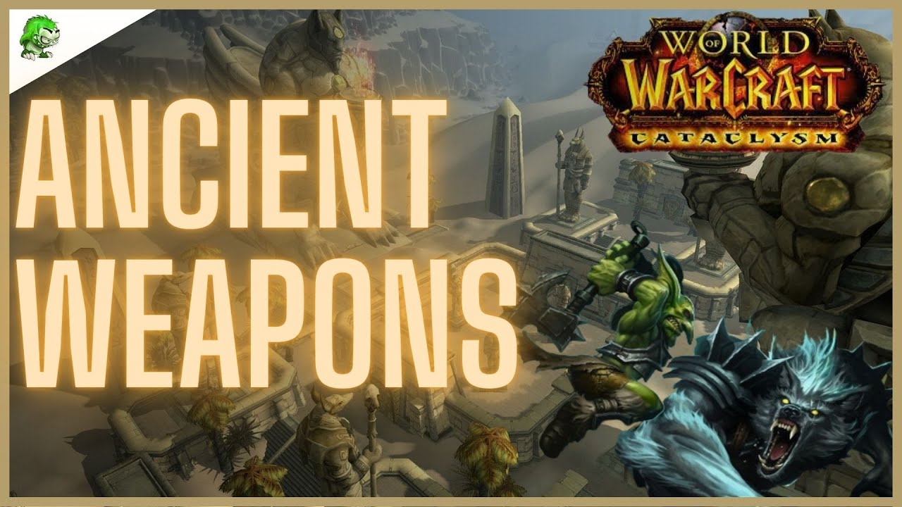 WoW Cataclysm Classic Ancient Weapons
