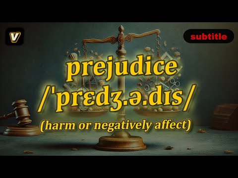[v] Prejudice meaning (harm or negatively affect) with 5 examples