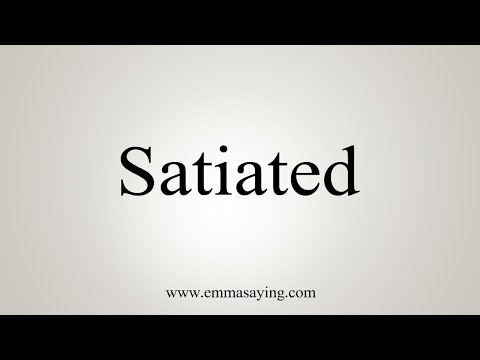 How To Say Satiated