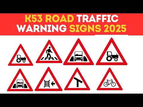 K53 ROAD SIGNS AND THEIR MEANINGS | South Africa K53 Traffic Warning Signs