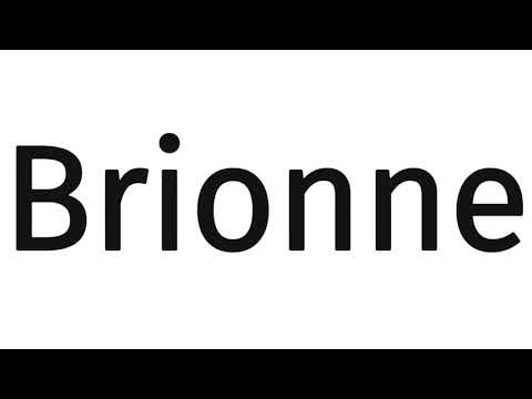 How to pronounce Brionne?(SORT OF CORRRECTLY...)