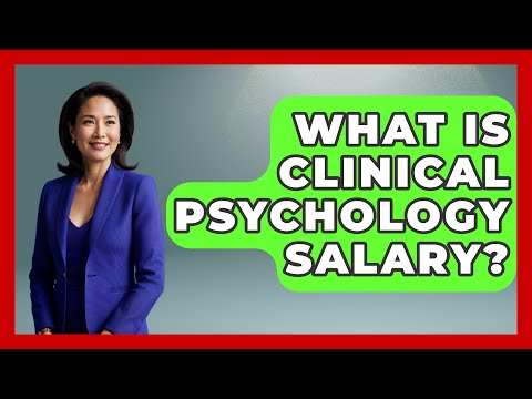 What Is Clinical Psychology Salary? - Psychological Clarity