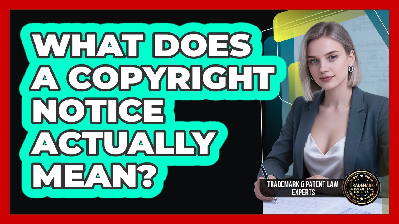 What Does a Copyright Notice Actually Mean?