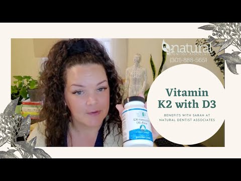 Healthy Choices: Vitamin K2 with D3 Benefits with Sarah at Natural Dentist Associates