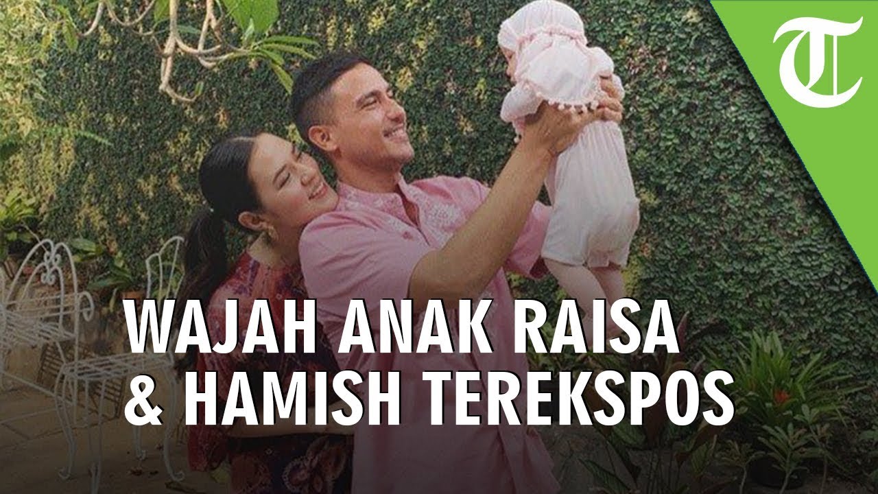Wajah Cantik Anak Raisa dan Hamish Daud Akhirnya Terekspos - Tribun Video
