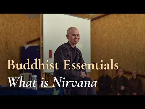 Thich Nhat Hanh on Buddhist Essentials: What is Nirvana