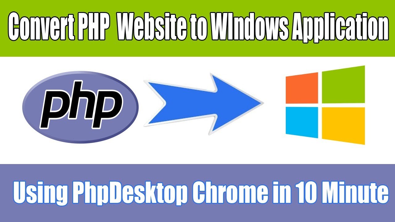 PHP Desktop: Make Windows application Using HTML, JavaScript, PHP and MySQL